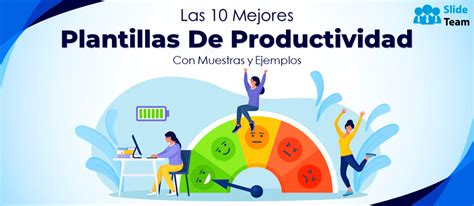 Las 10 Mejores Plantillas De Productividad Con Muestras Y Ejemplos