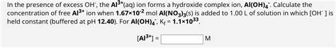 Solved In The Presence Of Excess Oh ﻿the Al3 Aq ﻿ion