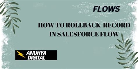Anuhya Digital On Linkedin How To Roll Back Record In Salesforce Flow