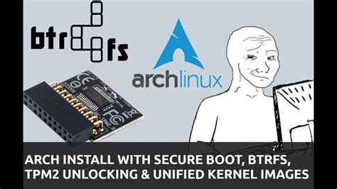 Arch Install With Secure Boot Btrfs TPM2 Unlocking And Unified Kernel Images YouTube