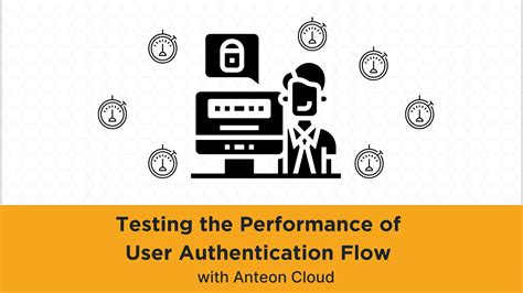 Testing The Performance Of User Authentication Flow With Anteon Cloud