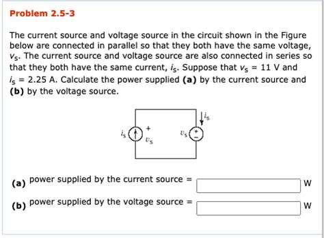 Solved Problem 2 5 3 The Current Source And Voltage Source Chegg Com