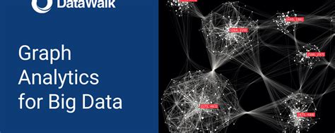 Graph Analytics For Big Data Datawalk