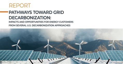 Pathways Toward Grid Decarbonization Clean Energy Buyers Institute
