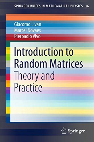 Introduction To Random Matrices Theory And Practice Springerbriefs In