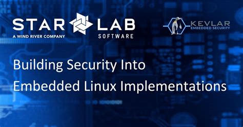 Building Security Into Embedded Linux Implementations Whitepaper — Star Lab Software Star Lab