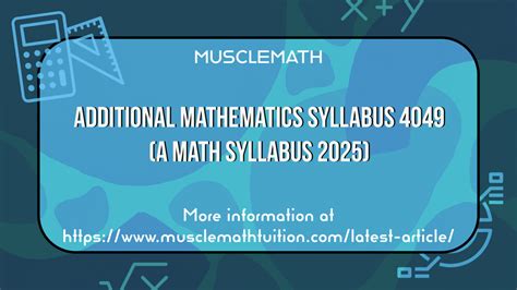 Additional Mathematics Syllabus 4049 A Math Syllabus 2025