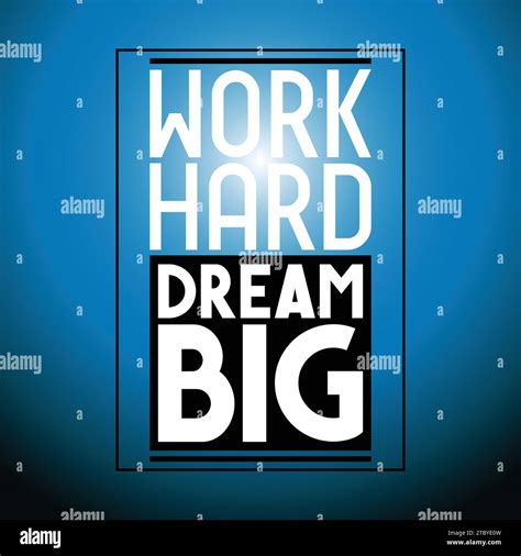 Work Hard Dream Big Typographical Inspirational Quote Stock Vector