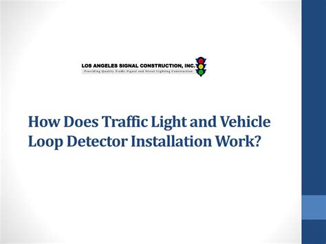 Ppt How Does Traffic Light And Vehicle Loop Detector Installation Work Powerpoint Presentation