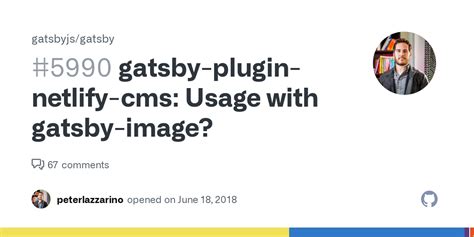 Gatsby Plugin Netlify Cms Usage With Gatsby Image · Issue 5990