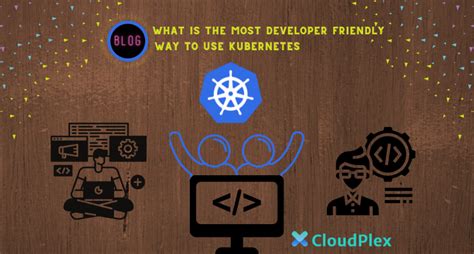 What Is The Most Developer Friendly Way To Run Kubernetes By Asad Faizi Medium