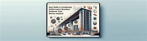 Part 1 Modal Method Initial Load Optimization In Nonlinear Time History Analysis