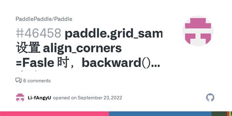 Paddlegridsample 设置 Aligncorners Fasle 时，backward失败 · Issue