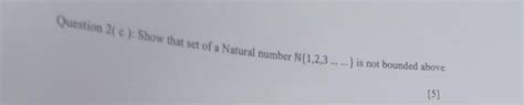 Solved Question 2 C Show That Set Of A Natural Number