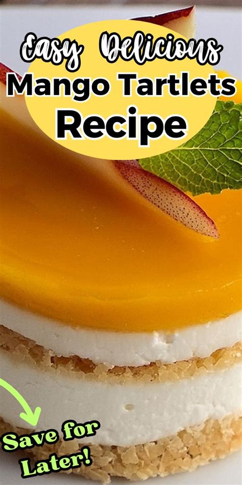 Mango Tartlets Recipe Tartlets Recipe Recipes Tartlets