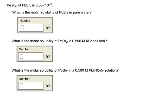 Solved Sp What Is The Molar Solubility Of Pbbr2 In Pure
