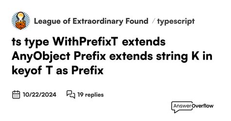```ts Type Withprefix K In Keyof T As ` Prefix K ` T K ``` League Of