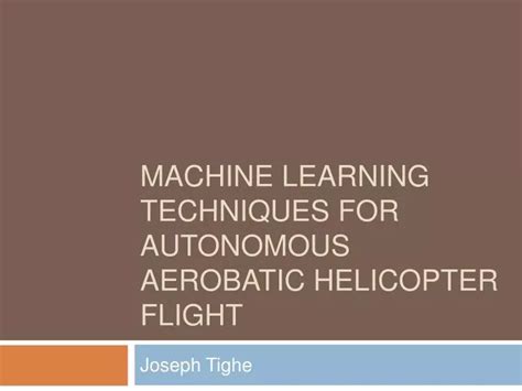 Ppt Machine Learning Techniques For Autonomous Aerobatic Helicopter
