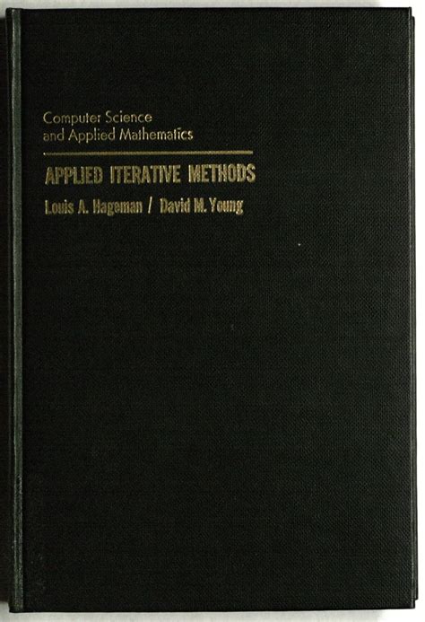 Applied Iterative Methods Computer Science And Applied Mathematics