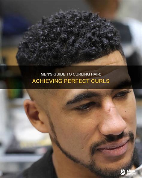 Mens Guide To Curling Hair Achieving Perfect Curls Shunsalon