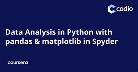 Data Analysis In Python With Pandas And Matplotlib In Spyder Coursera