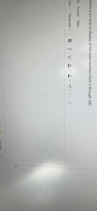 Solved Write A For Loop To Display All The Even Numbers From