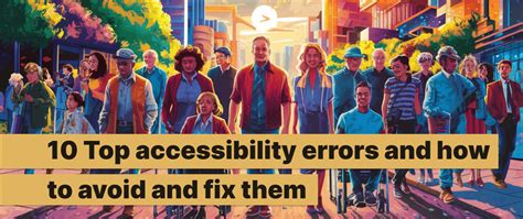 10 Top Accessibility Errors And How To Avoid And Fix Them Dev Community