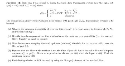 Problem 42 Fall 1999 Final Exam A Binary Baseband Chegg Com