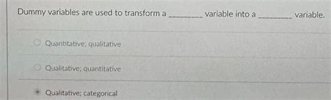 Solved Dummy Variables Are Used To Transform A Variable Into