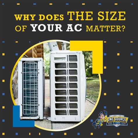 Why Does The Size Of Your AC Matter One Source Home Service
