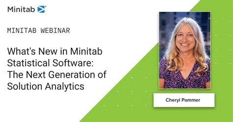 Whats New In Minitab Statistical Software The Next Generation Of Solutions Analytics Minitab