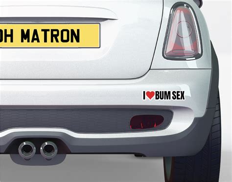 I Love Bum Sex Bumper Sticker Jokeparkingtickets