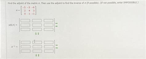 solved find the adjoint of the matrix a ﻿then use the