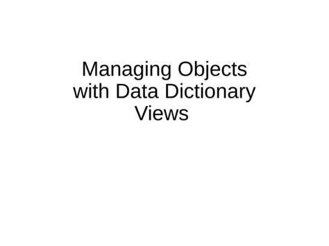 Managing Objects With Data Dictionary Views Ppt Databases