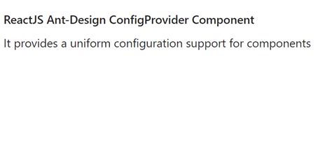 Reactjs Ui Ant Design Configprovider 组件 码农参考