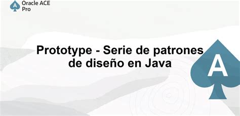 Prototype Serie De Patrones De Diseño En Java Oracle Middleware And Development Specialist