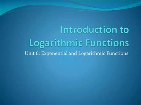 Ppt Introduction To Logarithmic Functions Powerpoint Presentation