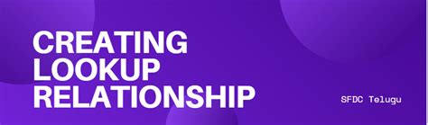 CREATING LOOKUP RELATIONSHIP Step By Step