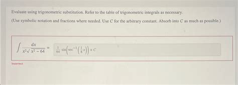 Solved Evaluate Using Trigonometric Substitution Refer To