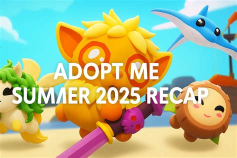 Adopt Me Summer 2025 Recap Adopt Me Trade Values