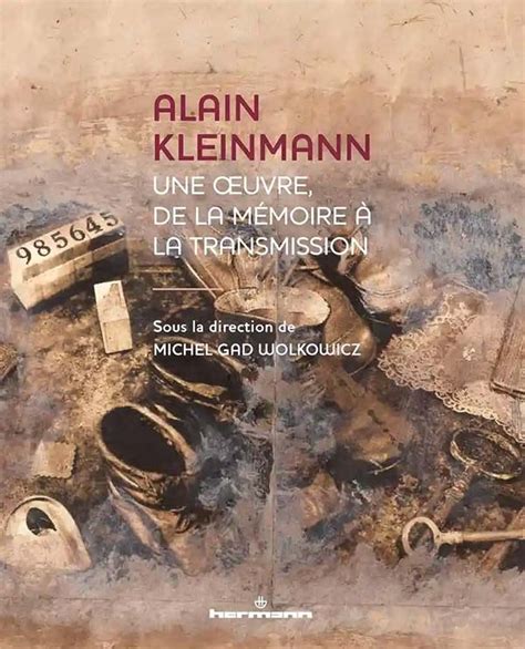 Alain Kleinmann Une Oeuvre De La Mémoire à La Transmission Le Site Officiel Dalain Kleinmann