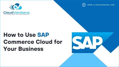 How To Use SAP Commerce Cloud For Your Business