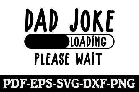 Dad Joke Loading Please Wait Svg Graphic By Creativekhadiza124 Creative Fabrica