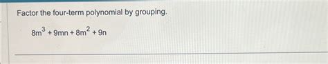 Solved Factor The Four Term Polynomial By