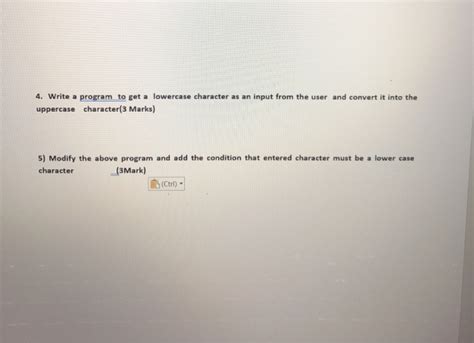 Solved 4 Write A Program To Get A Lowercase Character As An