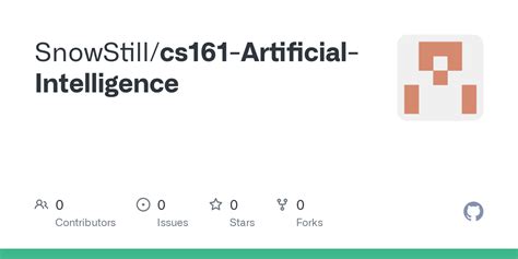 GitHub SnowStill Cs161 Artificial Intelligence