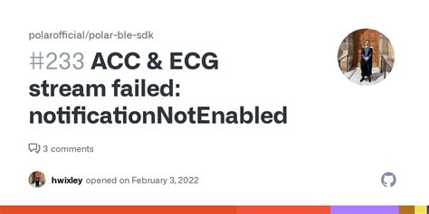 Acc And Ecg Stream Failed Notificationnotenabled · Issue 233 · Polarofficialpolar Ble Sdk · Github