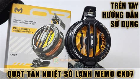 Hướng Dẫn Sử Dụng Memo Cx07 Quạt Tản Nhiệt điện Thoại Sò Lạnh đóng Băng Youtube