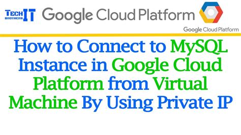 How To Connect To MySQL Instance In Google Cloud Platform From Virtual