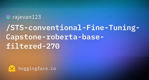 Rajevan STS Conventional Fine Tuning Capstone Roberta Base Filtered Hugging Face